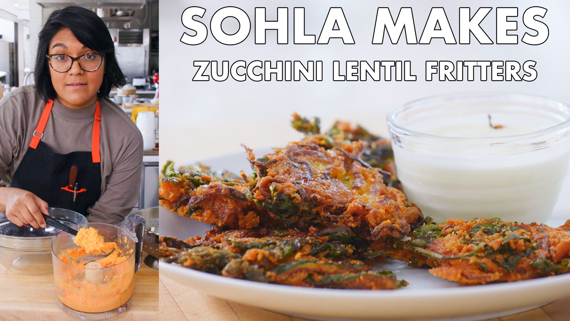 Watch Sohla Makes Red Lentil Zucchini Fritters | From the Test Kitchen ...