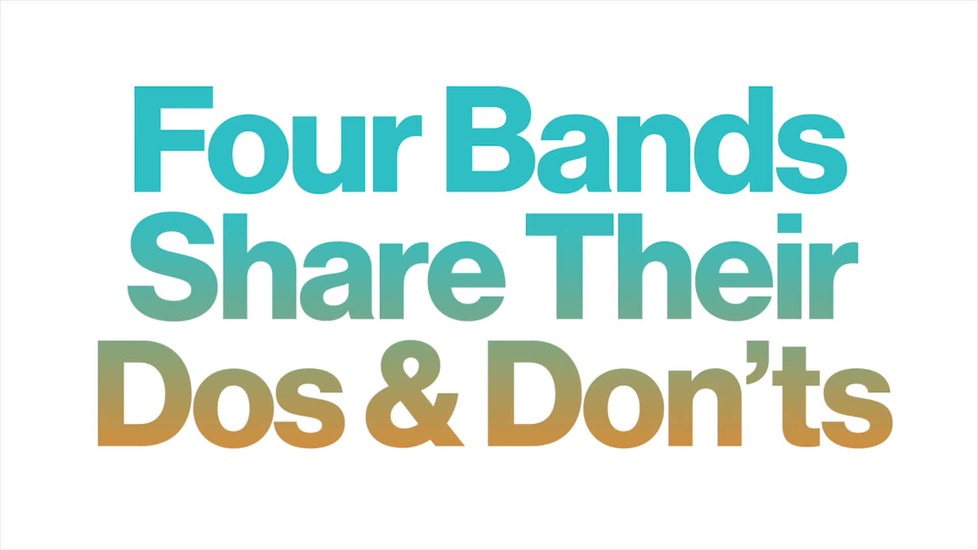 Watch Four Bands Share Their Dos and Don’ts | Glamour