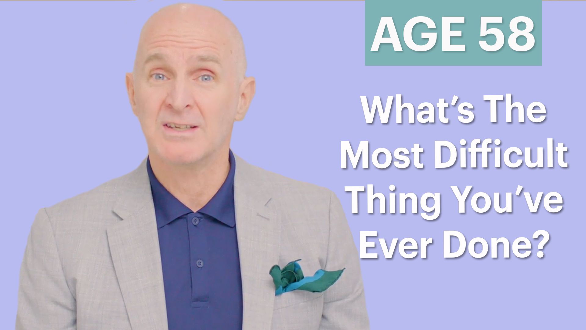 Watch 70 Men Ages 5-75: What Is The Most Difficult Thing You've Ever ...