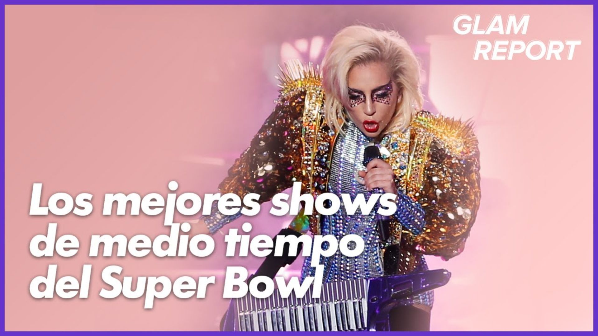 Watch ¿Cuáles han sido los mejores shows de medio tiempo del Super Bowl? | Glamour