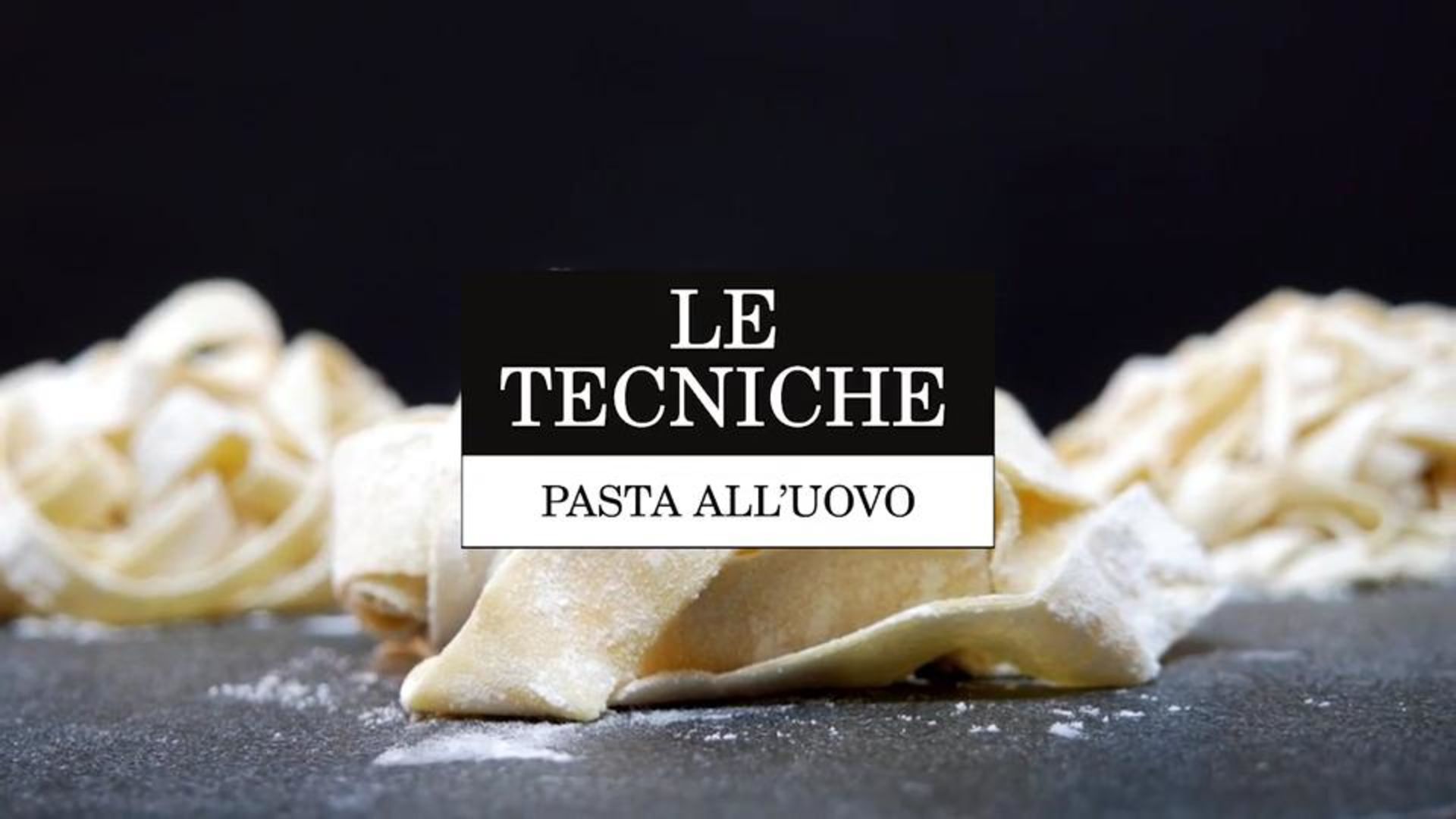 Watch Le Tecniche della Cucina: Pasta all'uovo | La Cucina Italiana