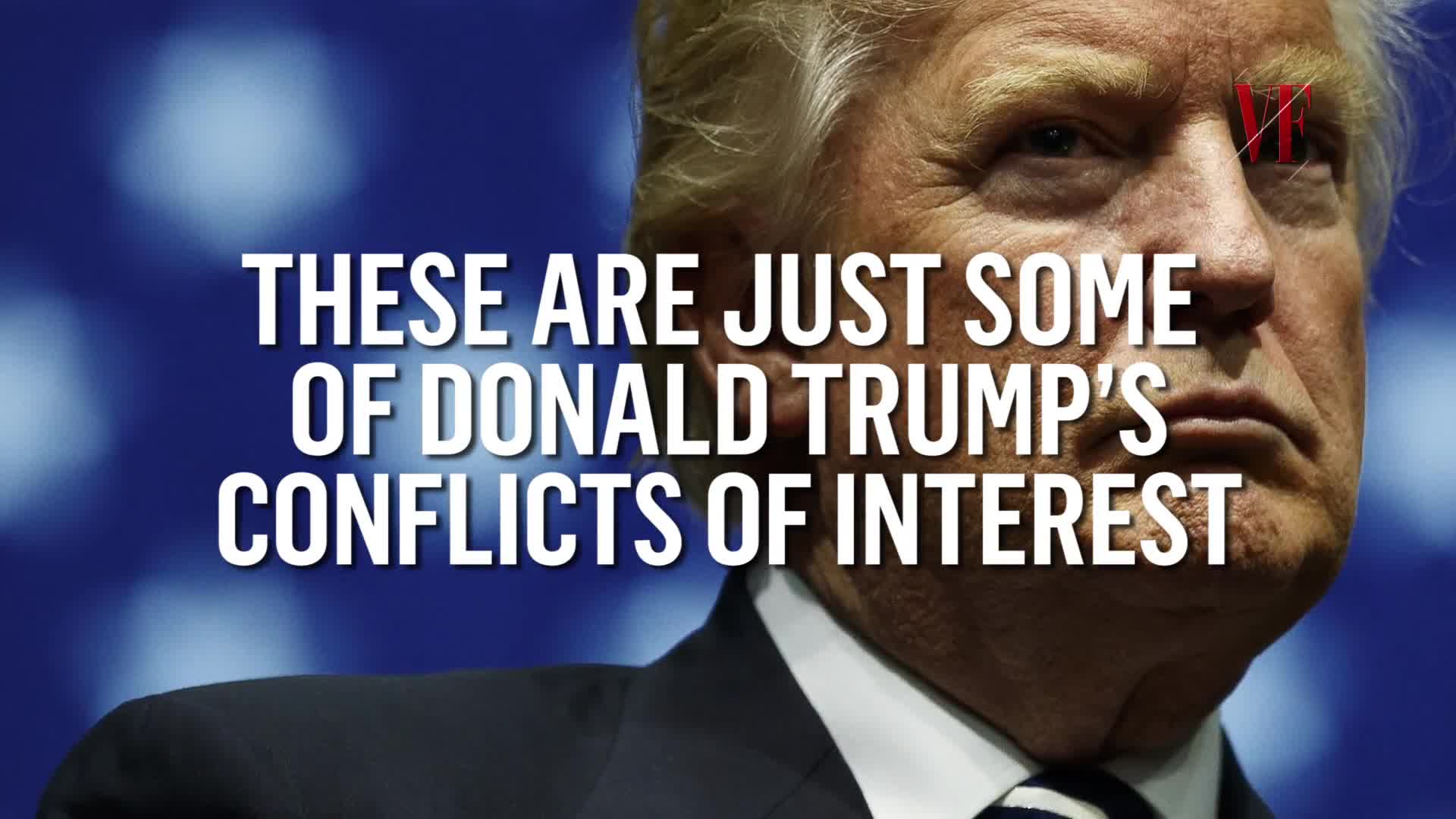 Watch Donald Trumps Conflicts Of Interest Vanity Fair
