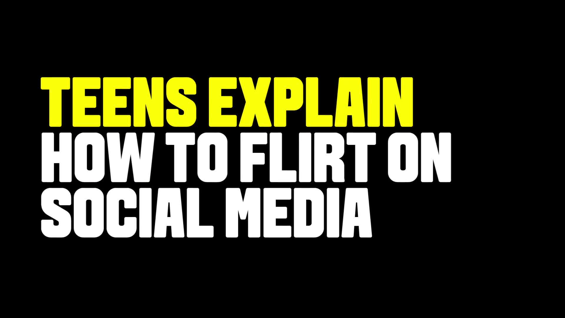 Watch Teens Explain How to Flirt on Social Media | WIRED