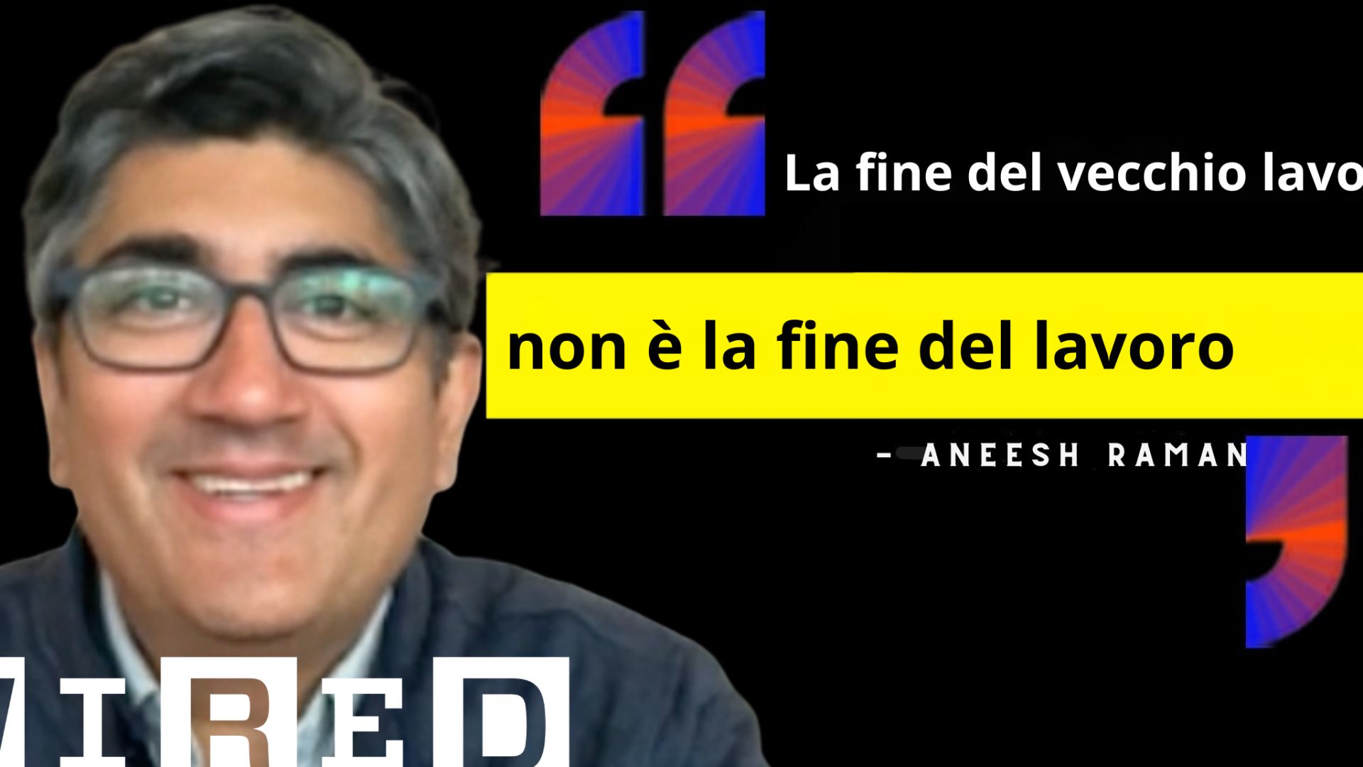 Watch Intervista a Aneesh Raman: “La fine del vecchio lavoro non è la ...